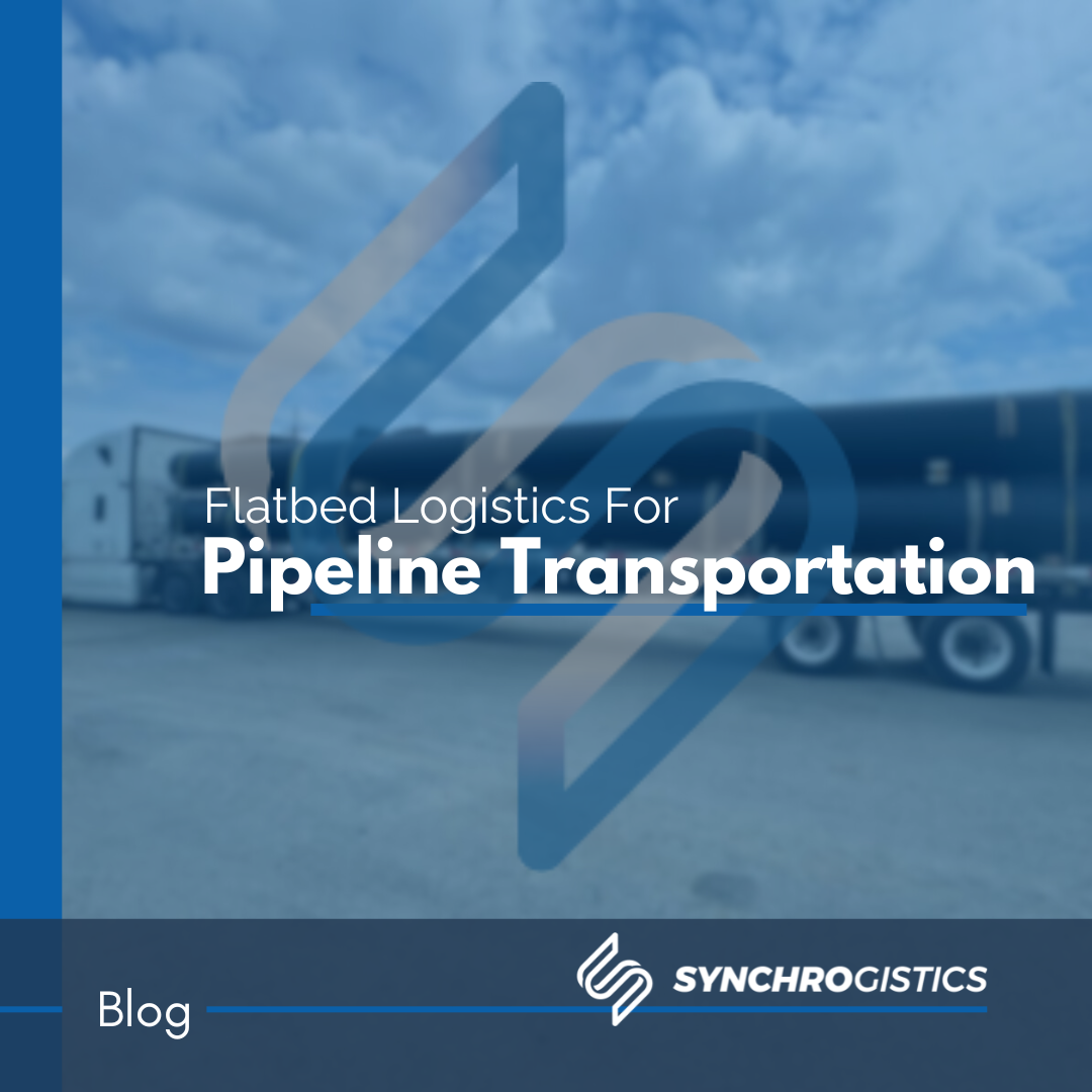 Flatbed Logistics for Pipe Transportation | Synchrogistics